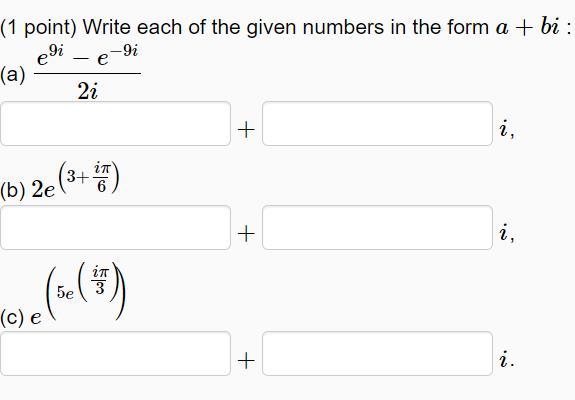 Solved Write each of the given numbers in the form a+bi : | Chegg.com