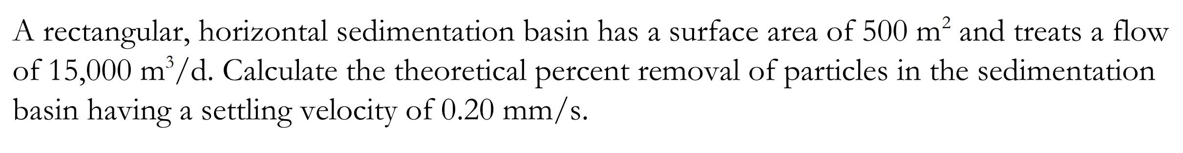 Solved A rectangular, horizontal sedimentation basin has a | Chegg.com