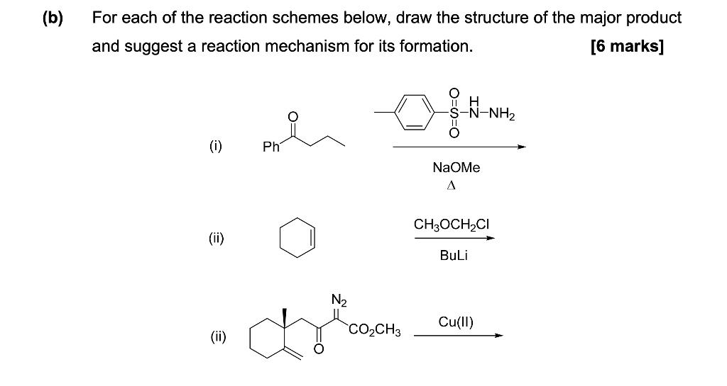 [Solved]: (b) For each of the reaction schemes below, draw