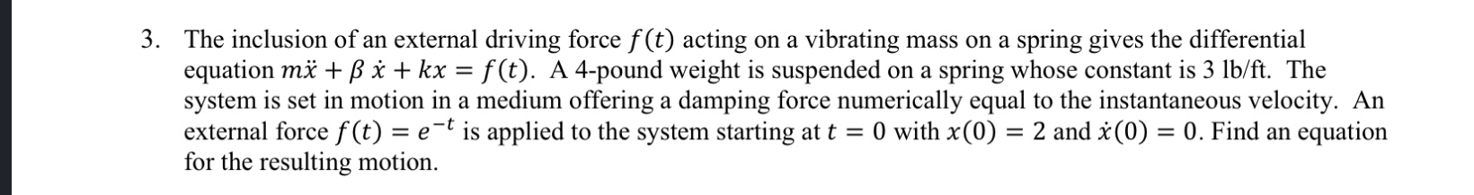 Solved The inclusion of an external driving force f(t) | Chegg.com