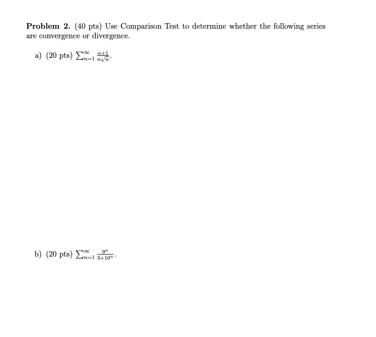 Solved Problem 2. (40 pts) Use Comparison Test to determine | Chegg.com