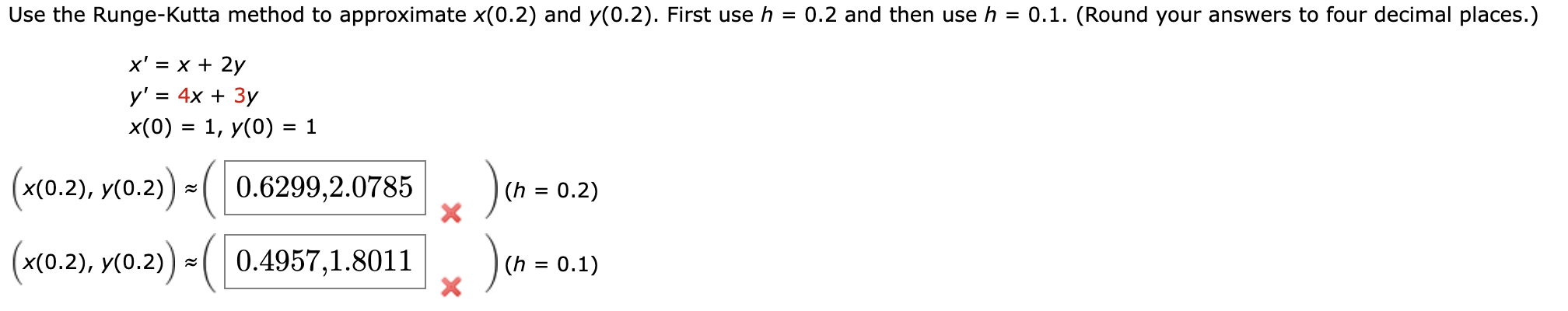 Solved Use the Runge-Kutta method to approximate x(0.2) ﻿and | Chegg.com