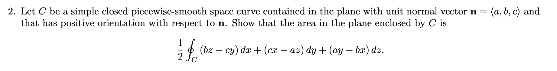 Solved 2. Let C be a simple closed piecewise-smooth space | Chegg.com