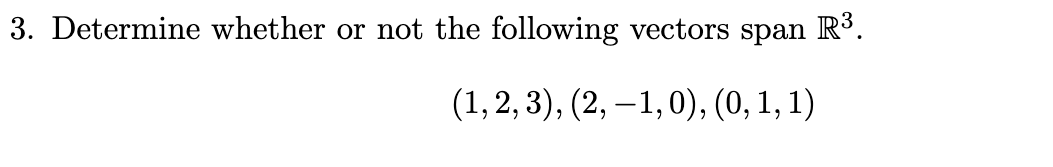 Solved 3. Determine whether or not the following vectors | Chegg.com