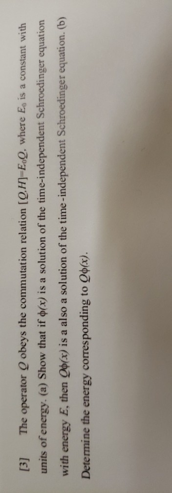 Solved [3] The operator Q obeys the commutation relation | Chegg.com