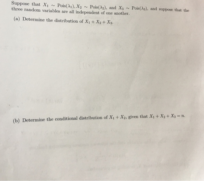 Solved Suppose that Xi ~ Pois(A), X2 ~ Pois(A2), and X3 ~ | Chegg.com