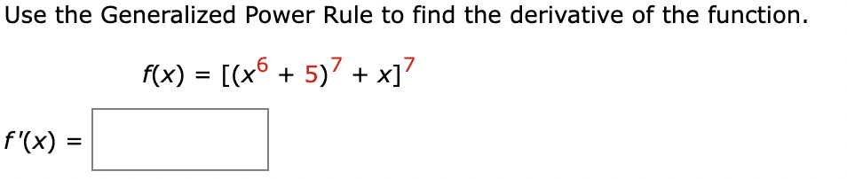 Solved Use the Generalized Power Rule to find the derivative | Chegg.com