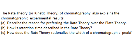 The Rate Theory (or Kinetic Theory) of chromatography | Chegg.com