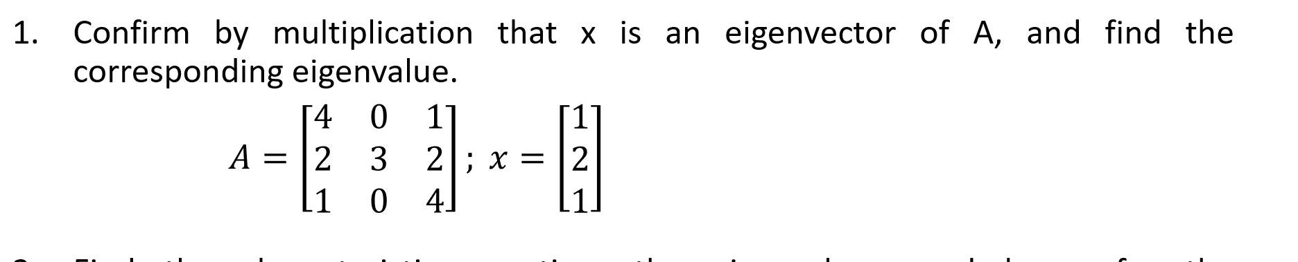 Solved 1. Confirm by multiplication that x is an eigenvector | Chegg.com