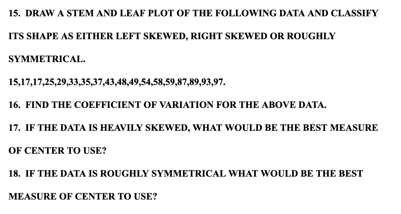Solved 15. DRAW A STEM AND LEAF PLOT OF THE FOLLOWING DATA | Chegg.com