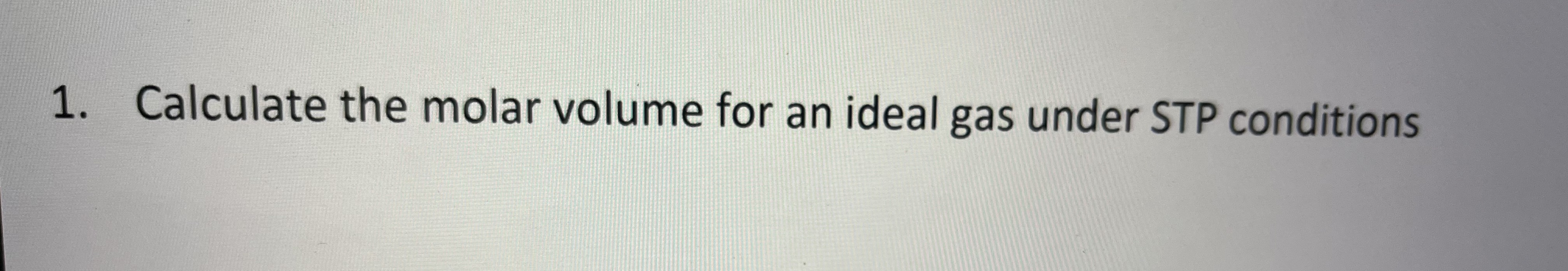 Solved Calculate the molar volume for an ideal gas under STP | Chegg.com