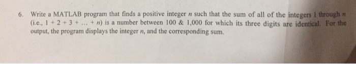 Solved Write a MATLAB program that finds a positive integer | Chegg.com
