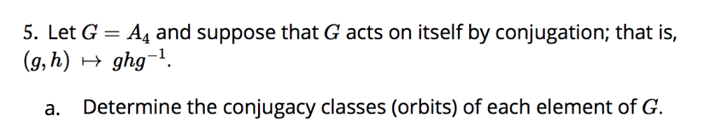 Solved 5. Let G A4 and suppose that G acts on itself by | Chegg.com
