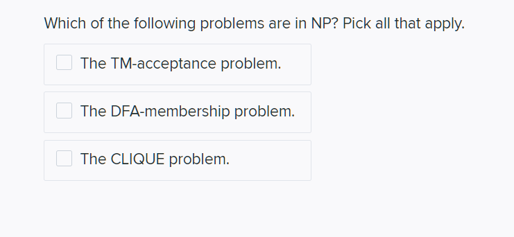 Solved Which of the following problems are in NP? Pick all | Chegg.com