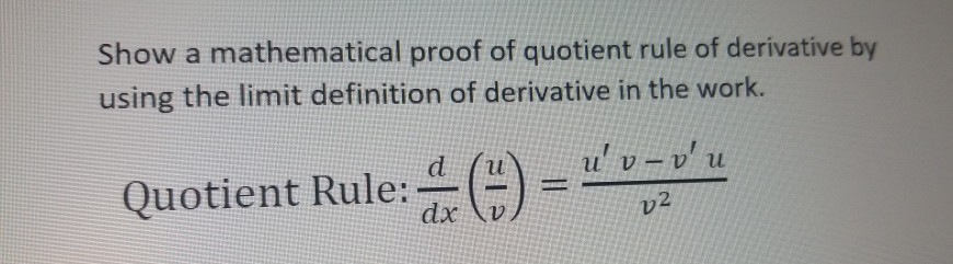 Solved Show a mathematical proof of quotient rule of | Chegg.com