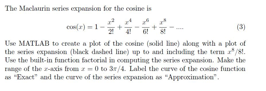 Solved The Maclaurin series expansion for the cosine is (3) | Chegg.com
