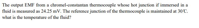 Solved The output EMF from a chromel-constantan thermocouple | Chegg.com