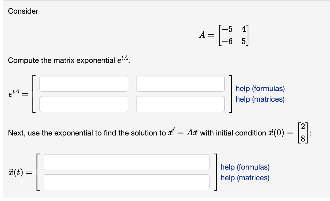 Solved Consider A=[−5−645] Compute the matrix exponential | Chegg.com