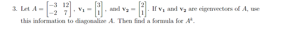 Solved 3. Let A=[−3−2127],v1=[31], and v2=[21]. If v1 and v2 | Chegg.com