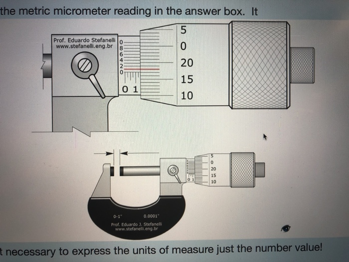 Solved the metric micrometer reading in the answer box. It 5 | Chegg.com