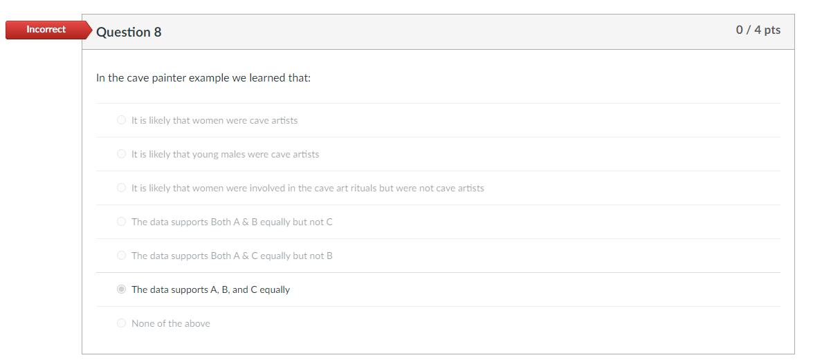 Solved Question 8 0/4 pts In the cave painter example we | Chegg.com