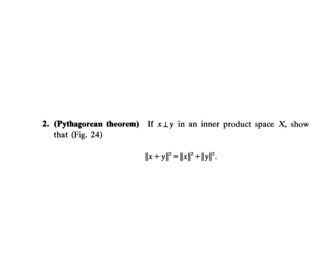 Solved 2. (Pythagorean theorem) If xly in an inner product | Chegg.com