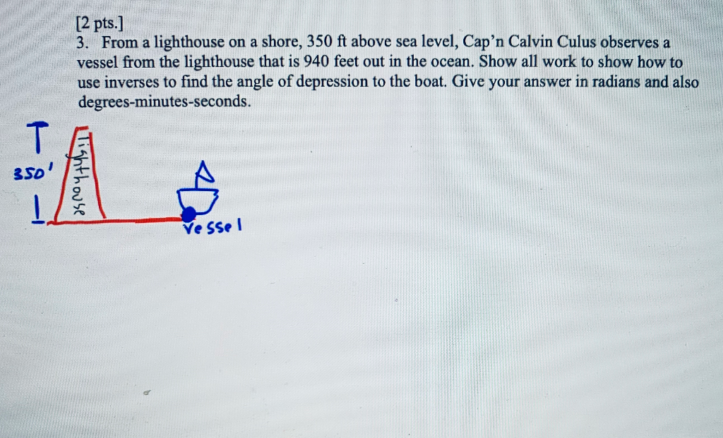 Solved [2 pts.] 3. From a lighthouse on a shore, 350 ft | Chegg.com