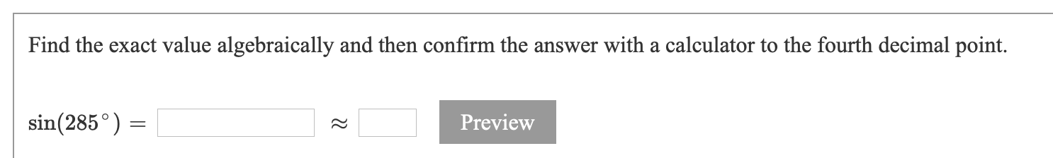 Solved Find the exact value algebraically and then confirm | Chegg.com