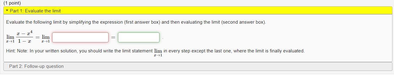 Solved (1 point) Part 1: Evaluate the limit Evaluate the | Chegg.com