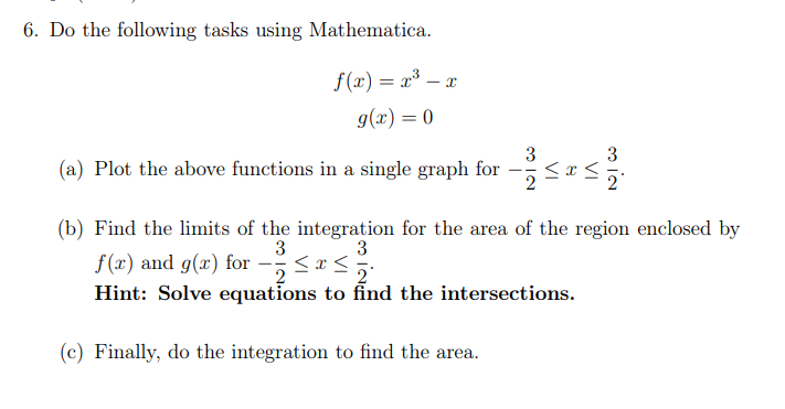 Solved 6. Do the following tasks using Mathematica. f(x) = | Chegg.com