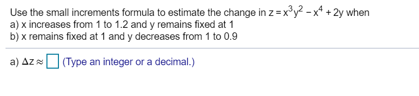 Solved Use the small increments formula to estimate the | Chegg.com