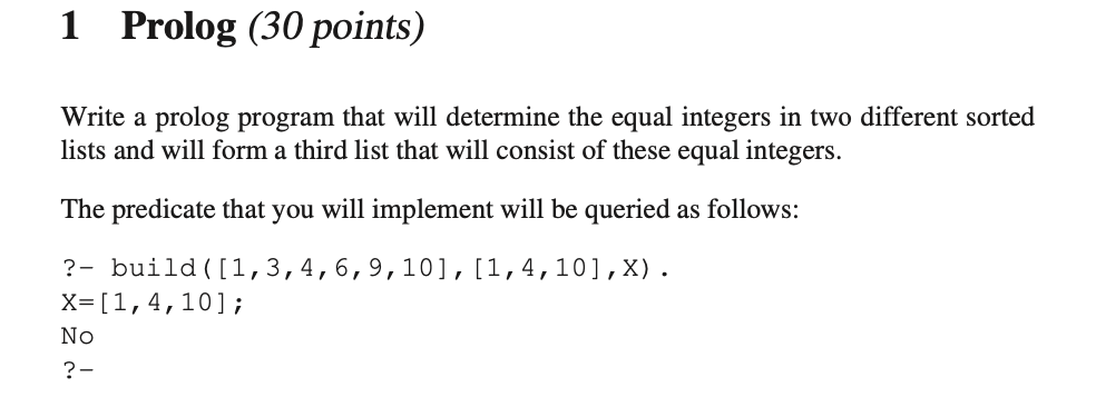 Solved 1 Prolog (30 points)Write a prolog program that | Chegg.com Solved 1 Prolog (30 points)Write a prolog program that | Chegg.com