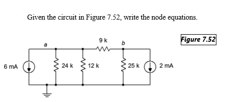 Solved Given the circuit in Figure 7.52, write the node | Chegg.com
