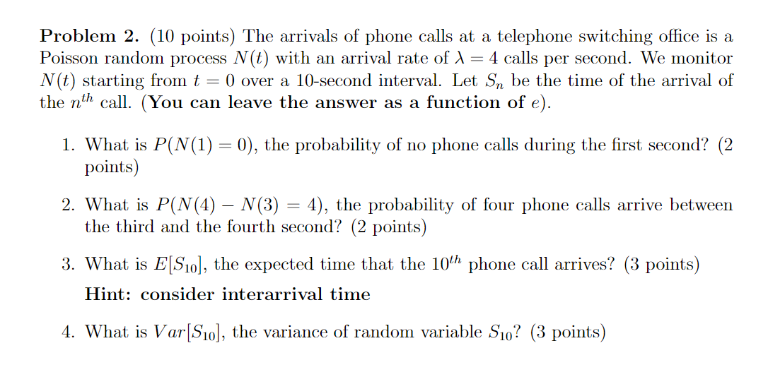 Solved Problem 2. (10 points) The arrivals of phone calls at | Chegg.com