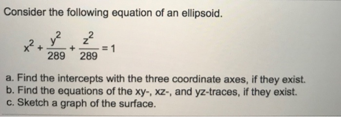 Solved Consider the following equation of an ellipsoid. 2 | Chegg.com