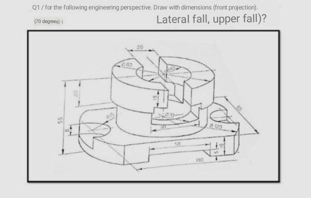 Solved Q1/ for the following engineering perspective. Draw | Chegg.com