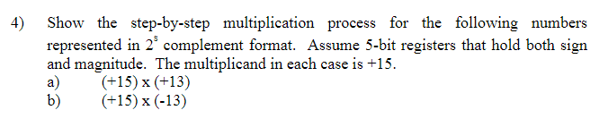 Solved 4) Show the step-by-step multiplication process for | Chegg.com