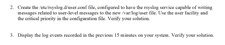 Solved 2. Create the /etc/rsyslog.d/user.conf file, | Chegg.com