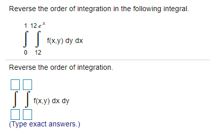 Solved Reverse the order of integration in the following | Chegg.com
