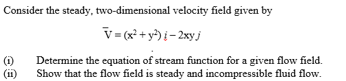 Solved Consider the steady, two-dimensional velocity field | Chegg.com