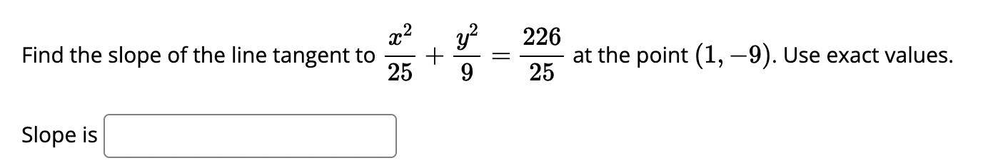 Solved Find the slope of the line tangent to 25x2+9y2=25226 | Chegg.com