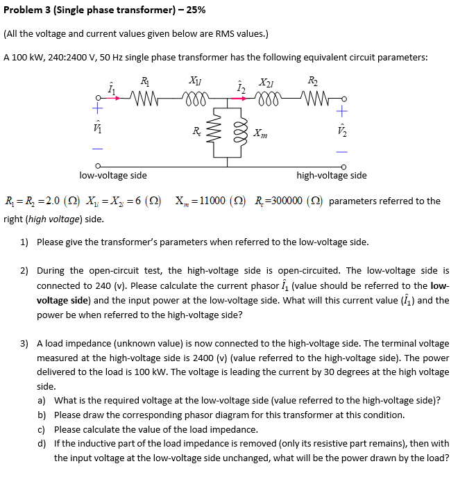 Solved Problem 3 (Single phase transformer) – 25% (All the | Chegg.com