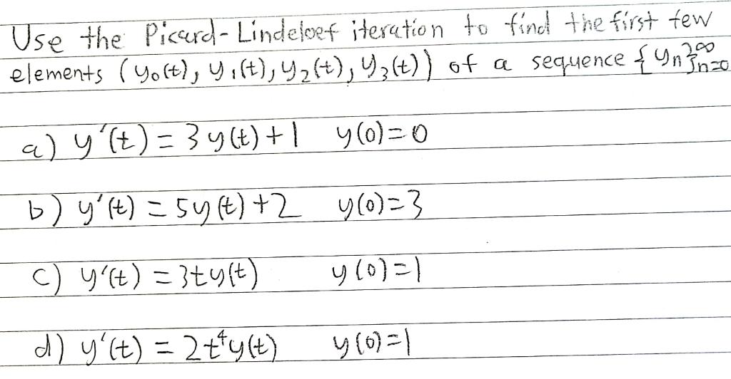 Solved Use the Picard- Lindeloef iteration to find the first | Chegg.com
