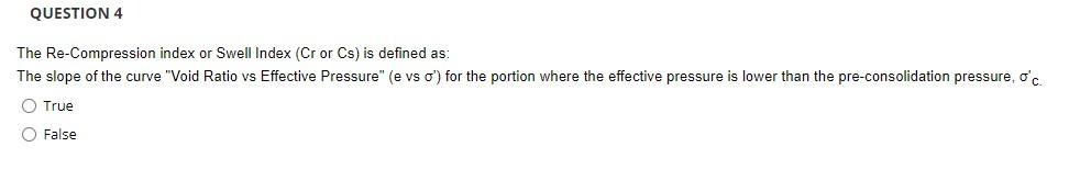 Solved QUESTION 4 The Re-Compression index or Swell Index | Chegg.com