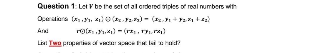 Solved Question 1: Let V be the set of all ordered triples | Chegg.com