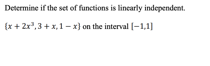 Solved Determine if the set of functions is linearly | Chegg.com