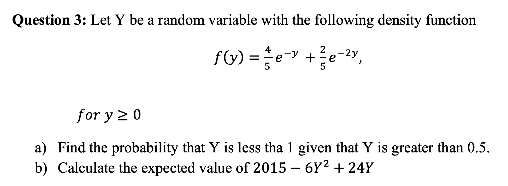 Solved Question 3: Let Y be a random variable with the | Chegg.com