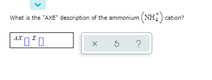 Solved What is the "AXE" description of the ammonium (NHī) | Chegg.com
