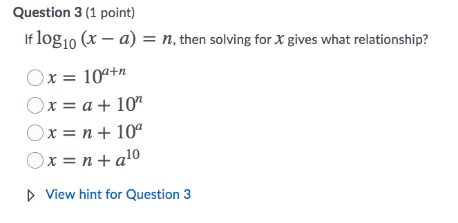 Solved Question 3 (1 point) If log10 (x – a) = n, then | Chegg.com