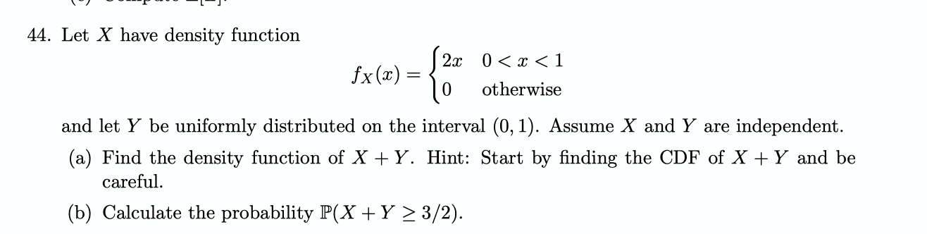 Solved 44. Let X have density function fx(x) 2x 0
